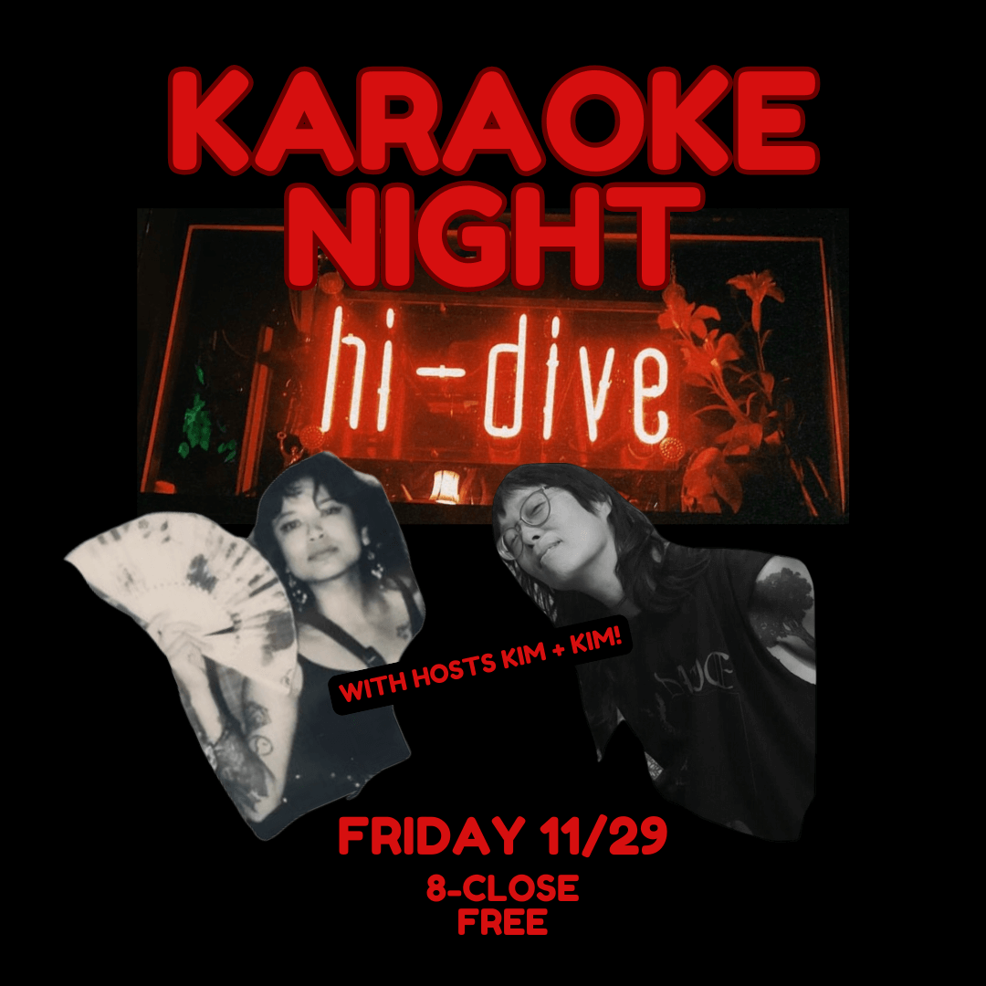 Karaoke with Hosts Kim & Kim (Free) | Hi-Dive